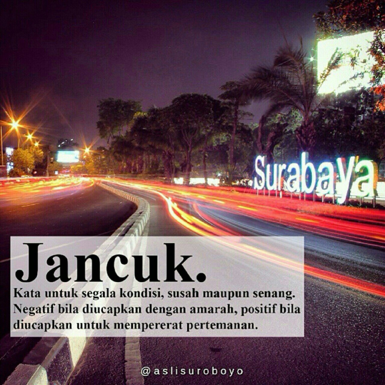 Satu Kata Berjuta Makna. Buat Arek Suroboyonan, "Jancuk" Emang Akrab ...