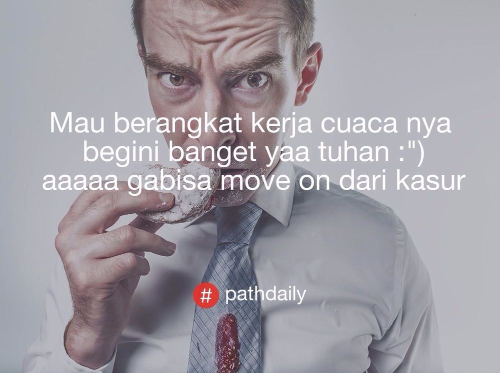 Kumpulan #PathDaily Ini Bikin Senyum Sendiri. Dari Yang Ingat Mantan ...