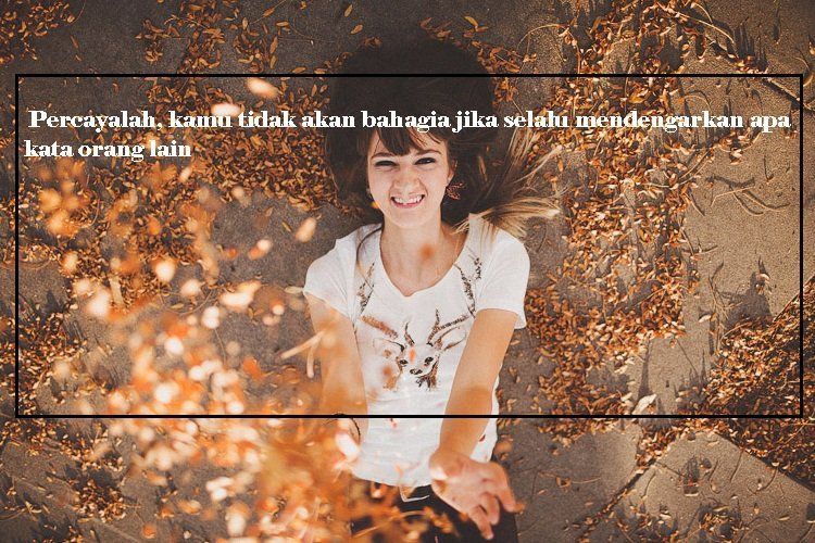 Tak Usah Risau Saat Kamu Diremehkan, 15 Quotes Ini akan Kembali ...