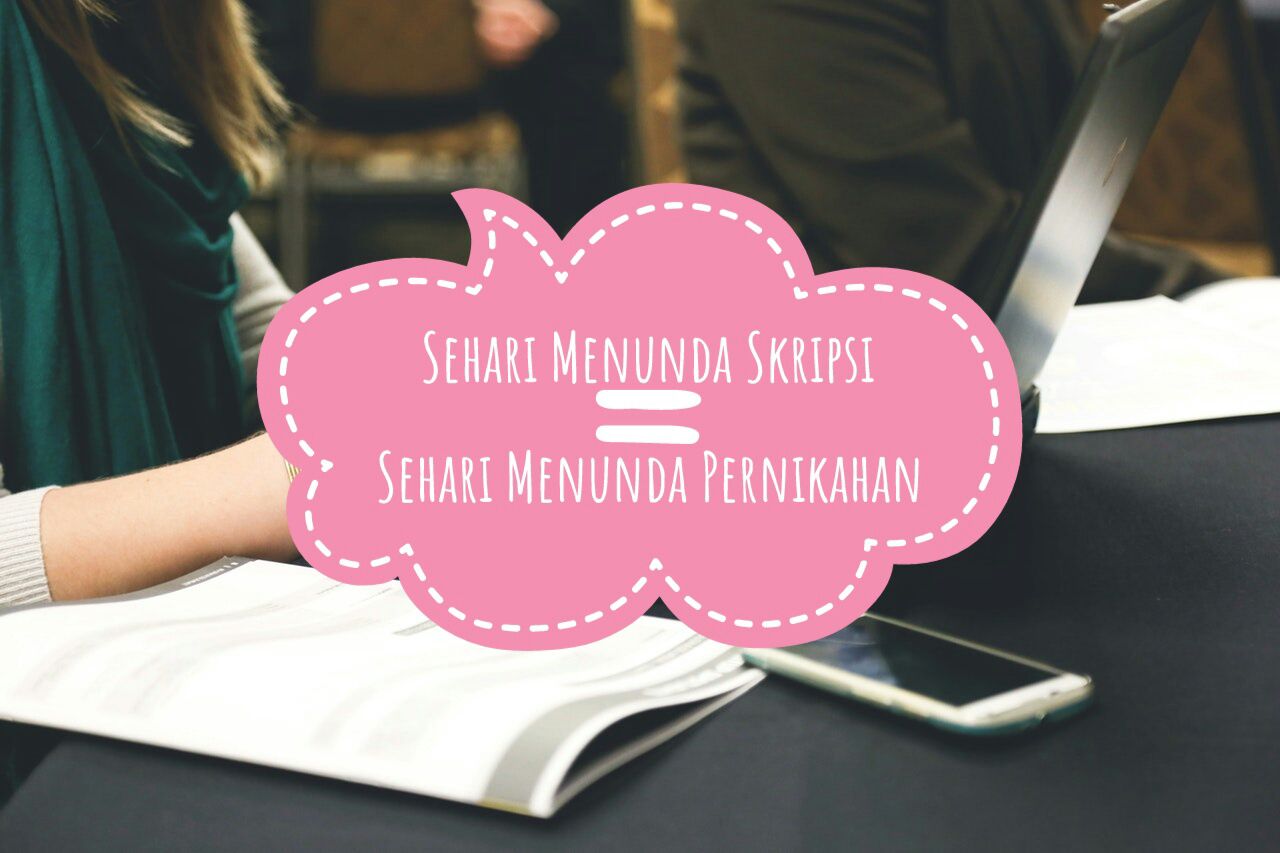 Wahai Para Pejuang Semester Akhir, Lakukan 7 Hal Ini Supaya Skripsimu ... Wahai Para Pejuang Semester Akhir, Lakukan 7 Hal Ini Supaya Skripsimu ...