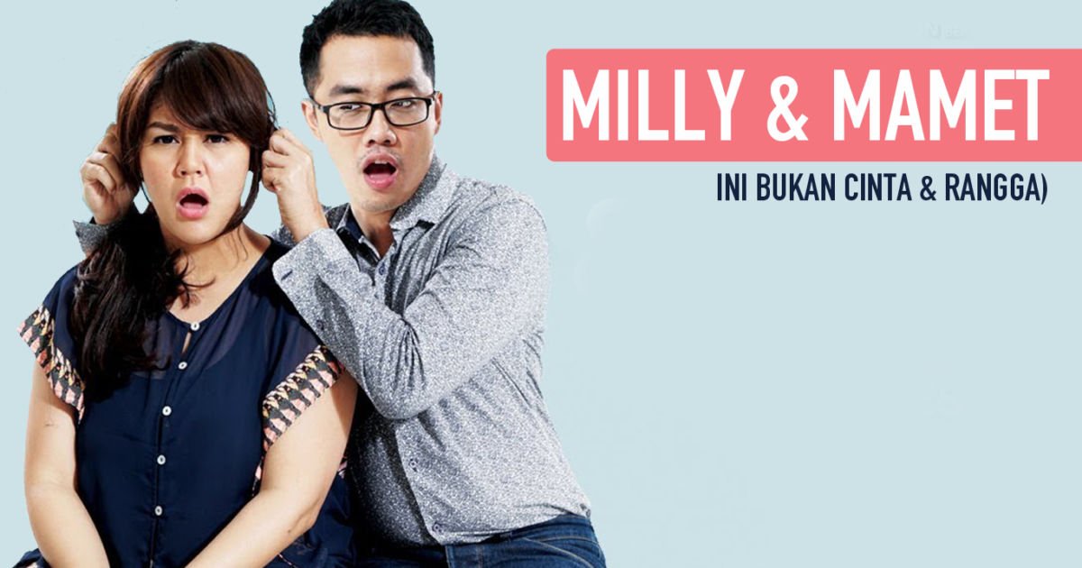 Review Milly & Mamet: Nyatanya, Film ini Bikin Penonton Lupa sama ...