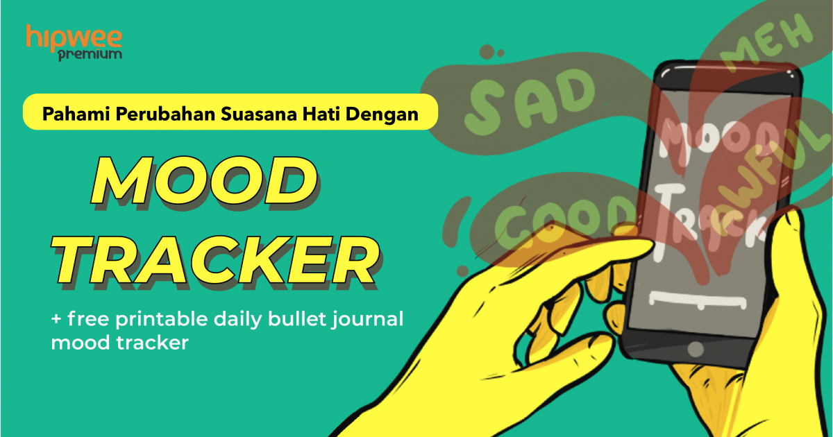Mencatat Perubahan Suasana Hati dengan Mood Tracker, Menuju Kualitas ...