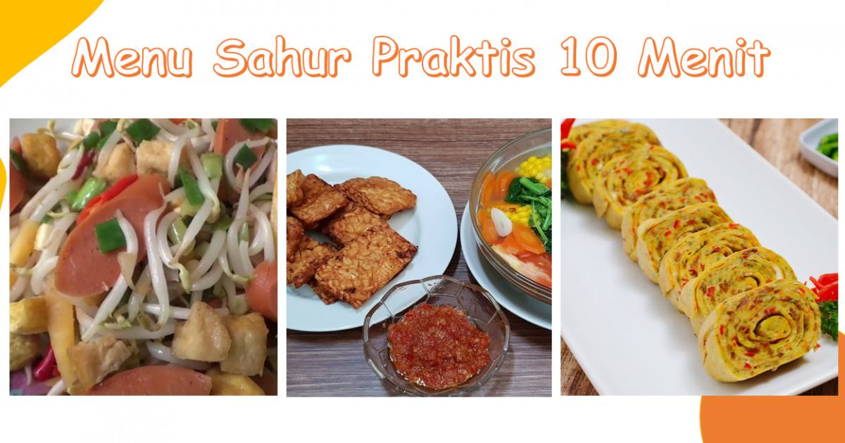 3 Menu Sahur Praktis, Siap dalam 10 Menit, Antitelat Sahur